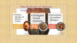 Features of African masks | PPT