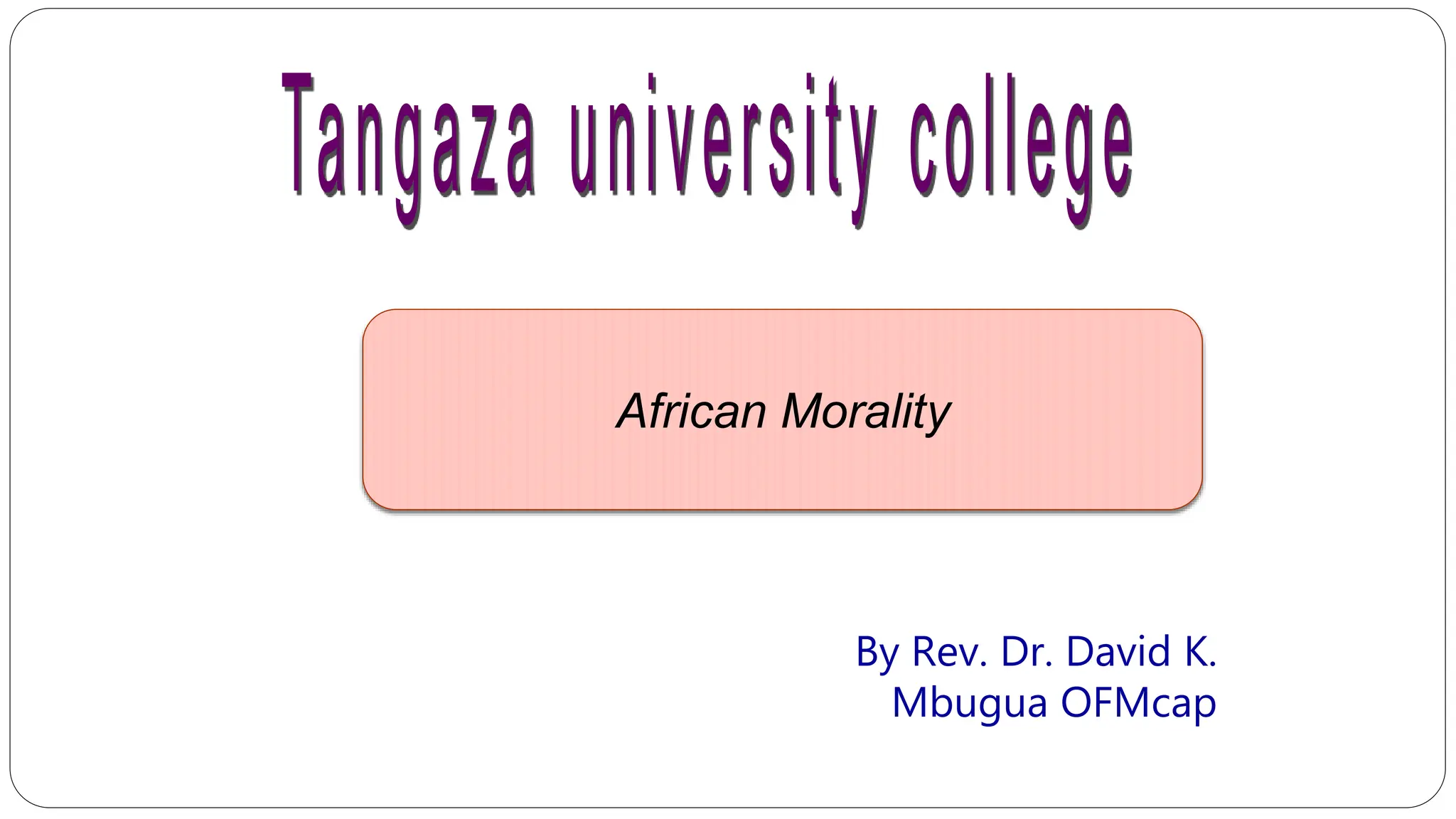 The Presentation about African Moral theology.ppt