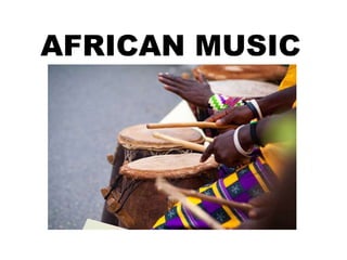 AFRICAN MUSIC.pptx