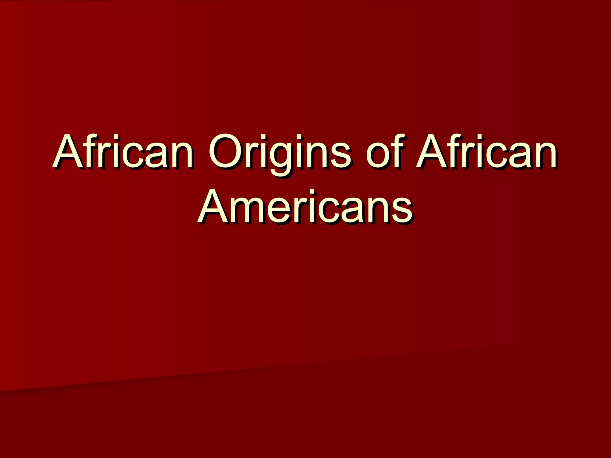 African Origins of African Americans | PPT