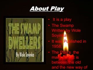 Theme of The Swamp Dwellers | PPTX