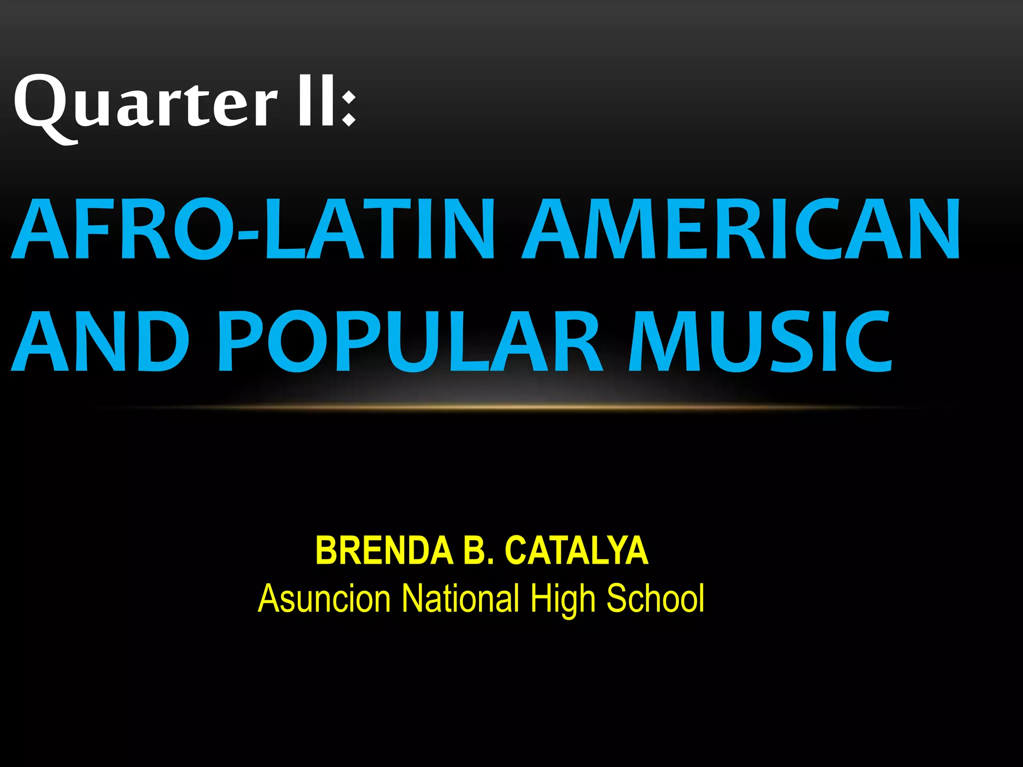 Afro latin music - music10-q2 | PPTX