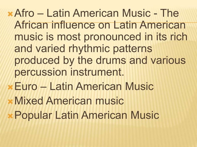Afro – latin american and popular music | PPTX | World/International ...