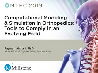 Computational Modeling & Simulation in Orthopedics: Tools to Comply in an Evolving Field | PPT