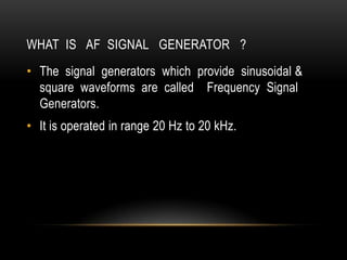 Af signal generator | PPTX