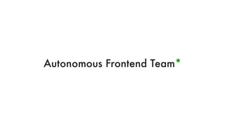 Autonomous Frontend Team | PPT