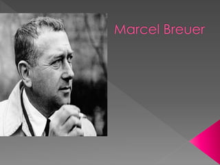 Marcel Breuer | PPTX