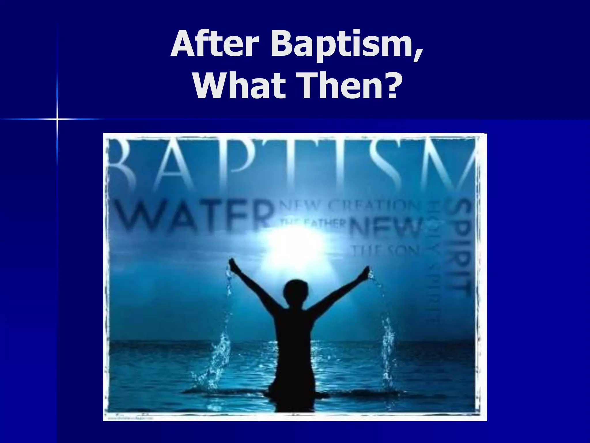 After Baptism - What Then.ppt