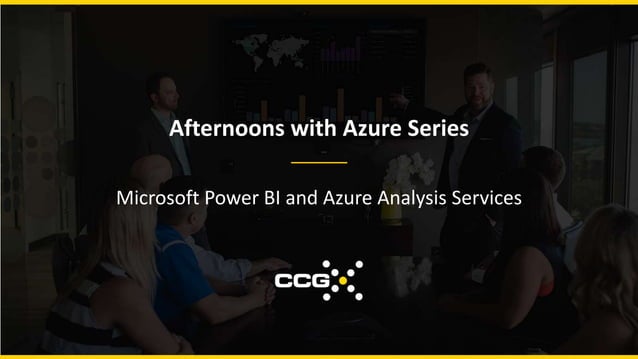 Afternoons with Azure - Power BI and Azure Analysis Services | PPT