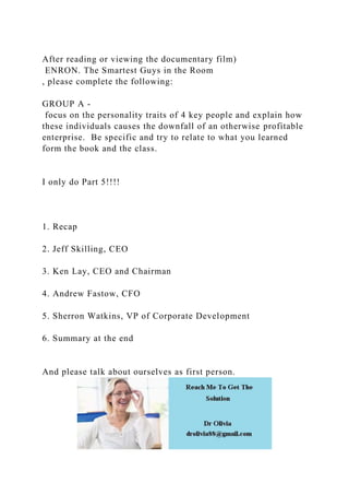 After reading or viewing the documentary film) ENRON. The Smartest.docx