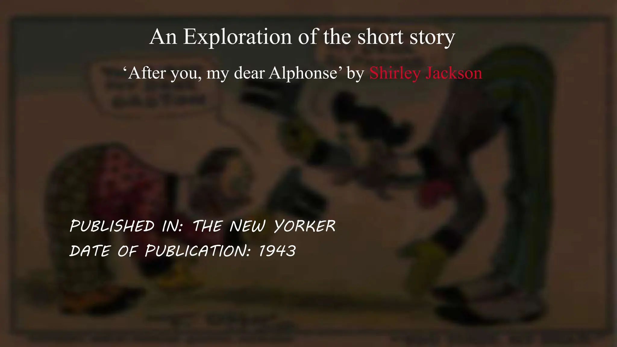 After you my dear Alphonse by Shirey Jackson.pptx