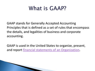 A full guide on GAAP (Generally Accepted Accounting Principle) | PPTX