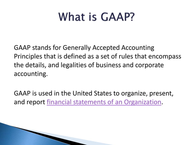A full guide on GAAP (Generally Accepted Accounting Principle) | PPTX