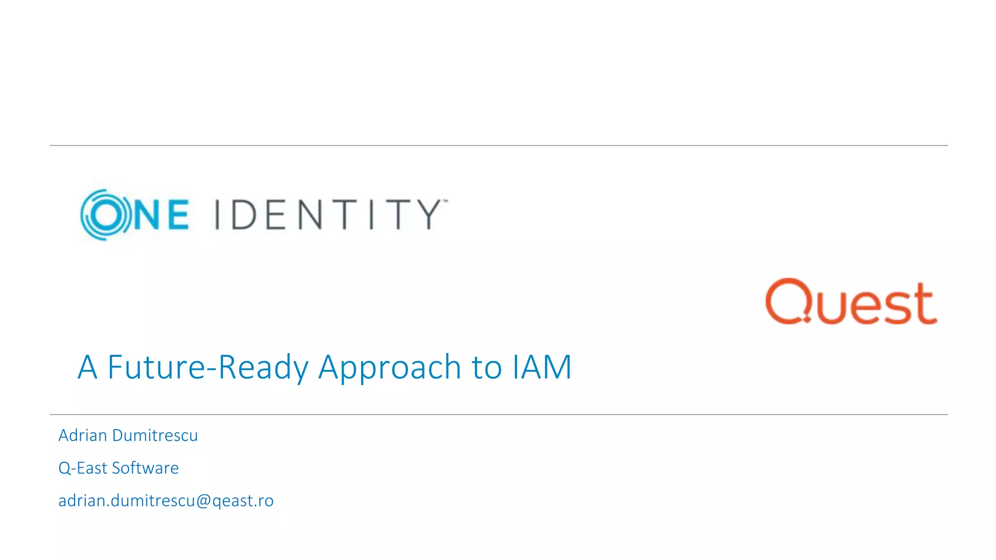 OneIdentity - A Future-Ready Approach to IAM | PPTX