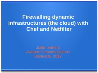 AFW: Dynamic Firewalls with Chef and Netfilter | PDF