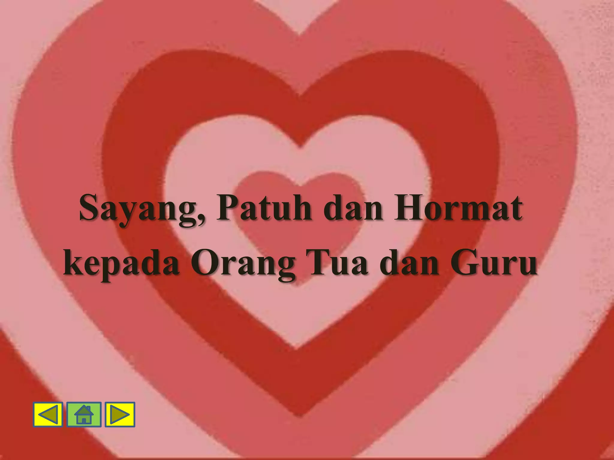 Sayang, Patuh dan Hormat kepada Orang Tua dan Guru | PPTX