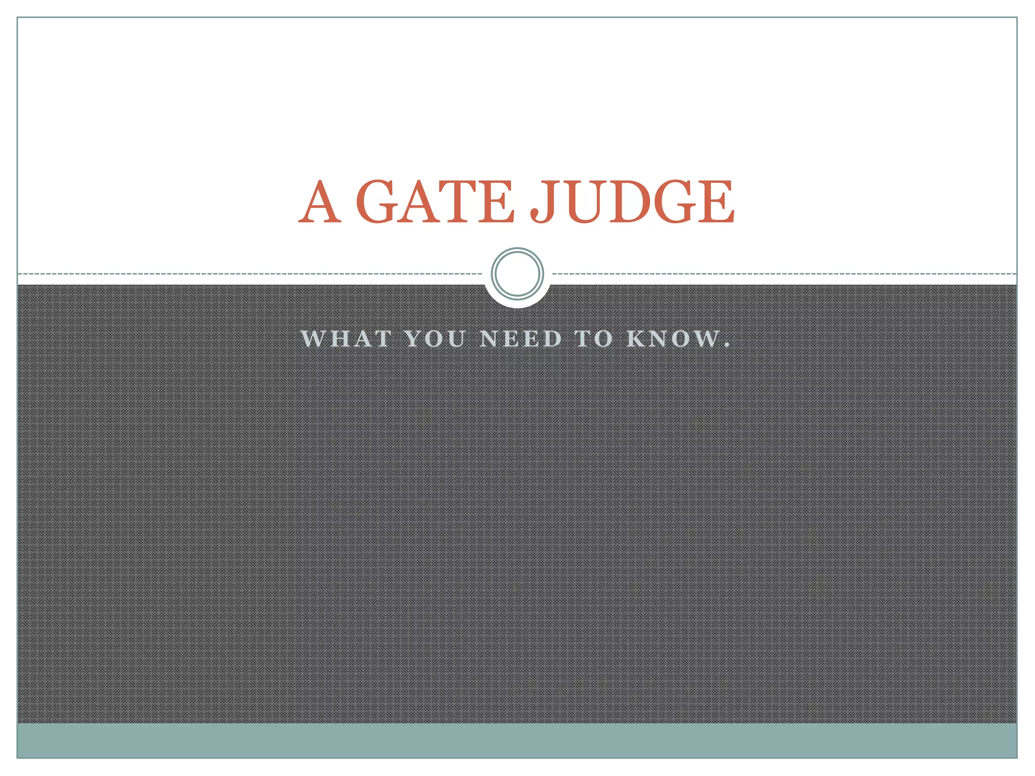 A Gate Judge | PPT