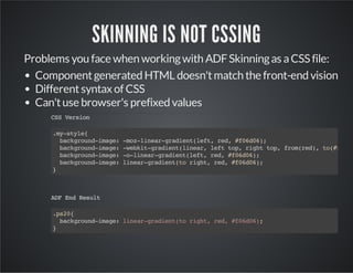 @Agawish creating a stunning ui with oracle adf faces, using sass | PDF