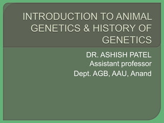 Introduction of Animal Genetics & History of Genetics | PPTX