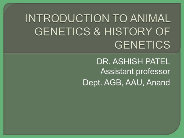 Introduction of Animal Genetics & History of Genetics | PPTX