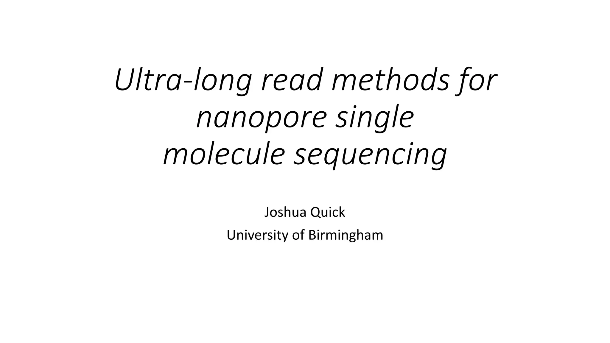 Ultra-long read methods for nanopore single molecule sequencing | PPTX