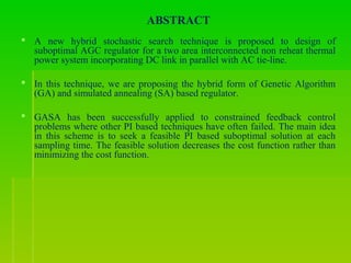 Hybrid Stochastic Search Technique based Suboptimal AGC Regulator Design for Power System using ...