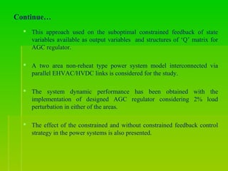 Hybrid Stochastic Search Technique based Suboptimal AGC Regulator Design for Power System using ...