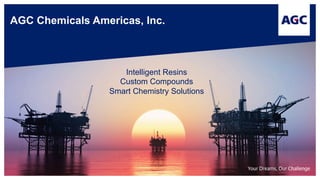 AGC Chemicals Americas Fluorochemical Solutions for the Oil & Gas Sector | PPT