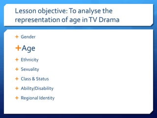 Representation of Age in TV Drama | PPT