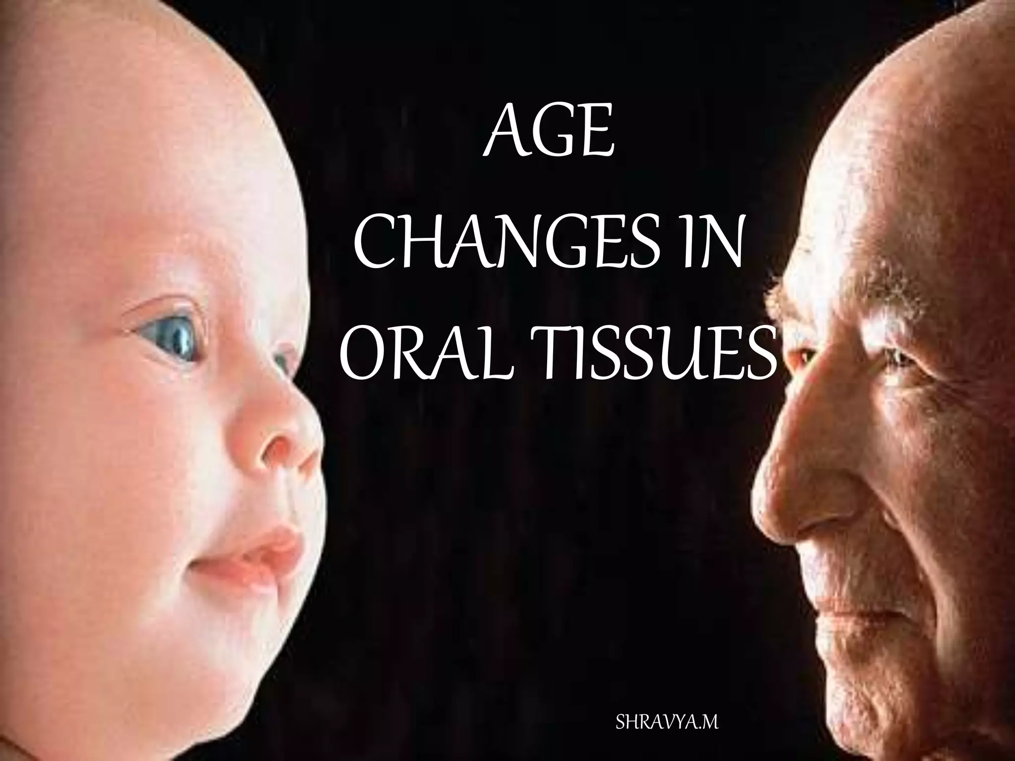 Age changes in oral tissues | PPTX