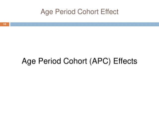 Age-Period-Cohort Analysis ppt.pptx