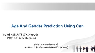 Age And Gender Prediction Using Cnn.pptx
