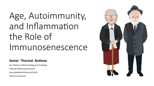 Age, autoimmunity, and inflammation the role of immunosenescence.pptx