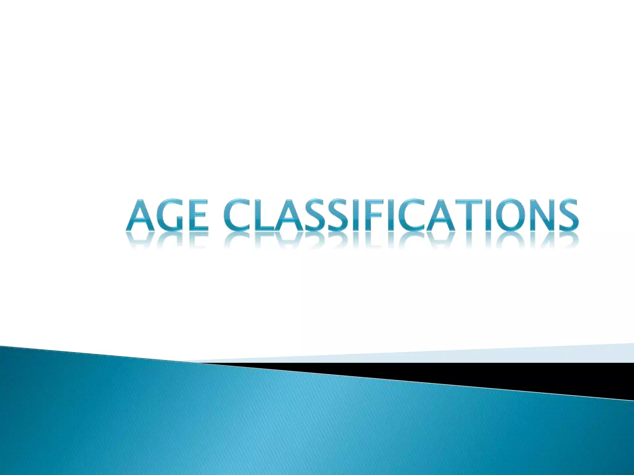 Age classifications | PPTX