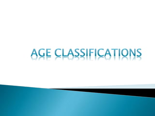 Age classifications | PPTX