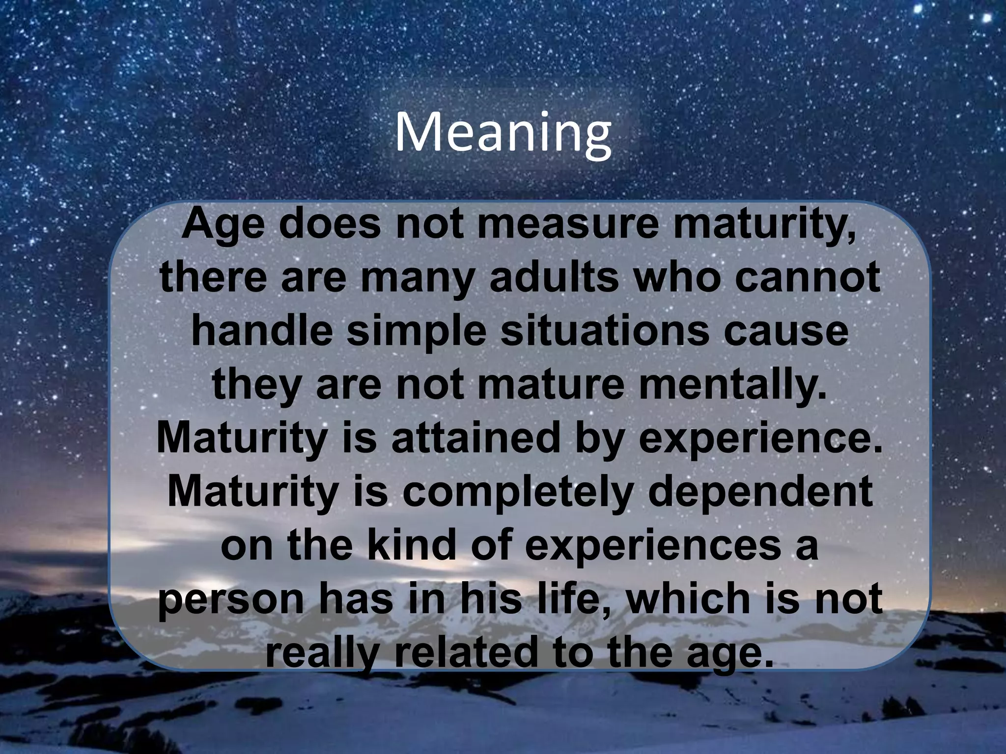 Age does not define maturity | PPTX