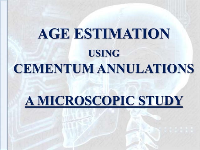 AGE_ESTIMATION_USING_CEMENTUM_ANNULATION.pptx