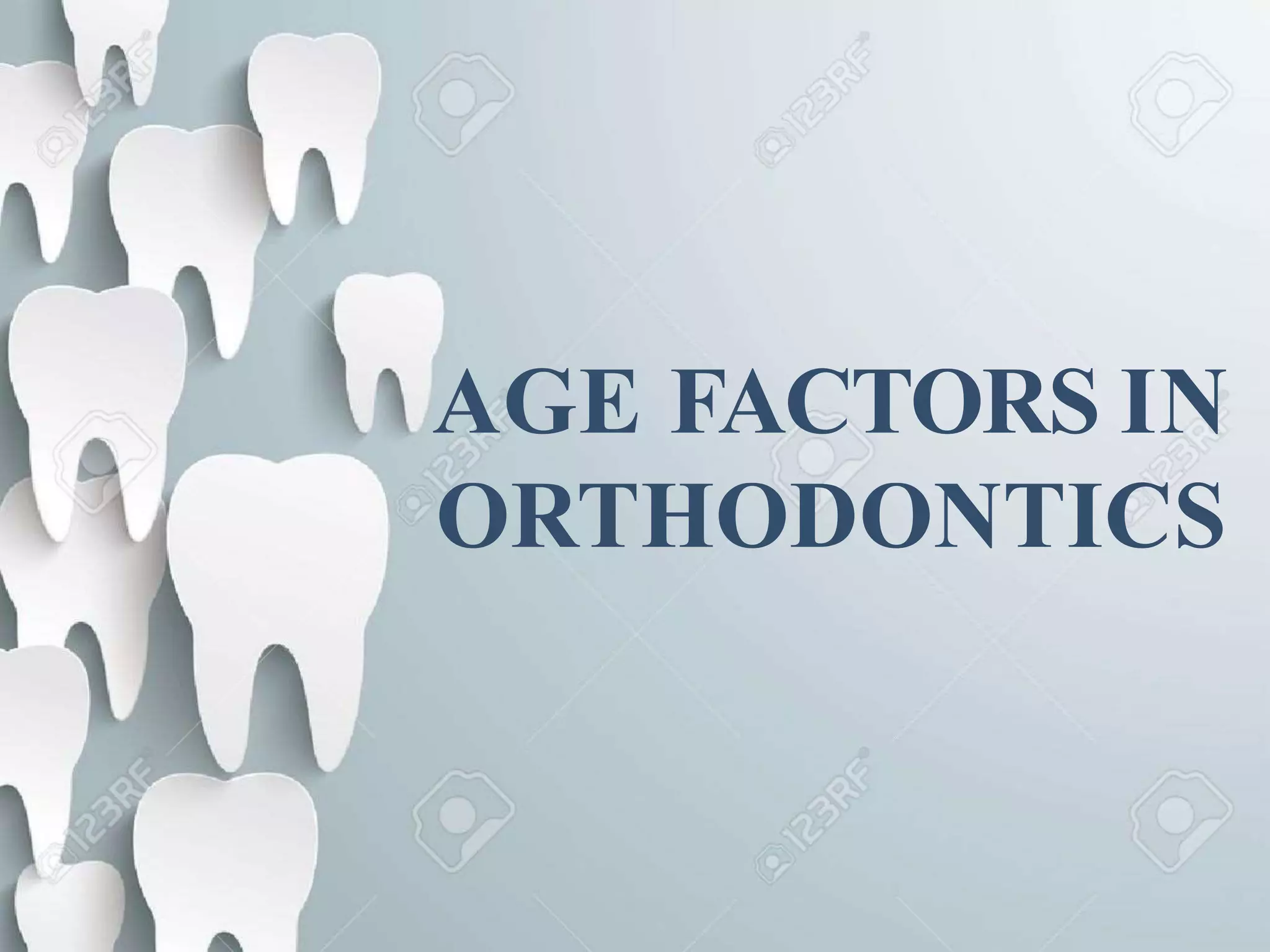 Age factors in orthodontics | PPTX