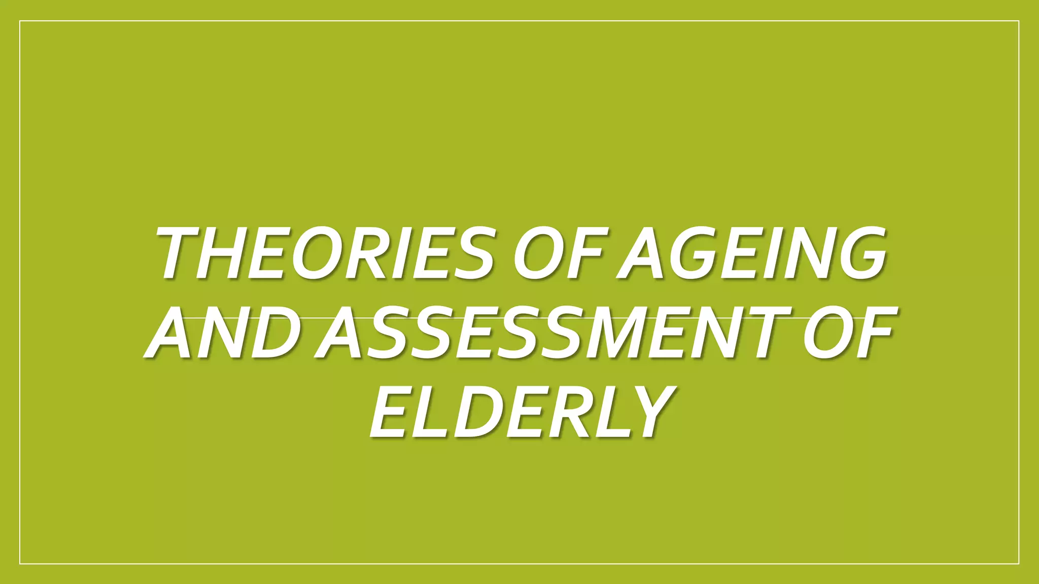Theories of Ageing | PPTX