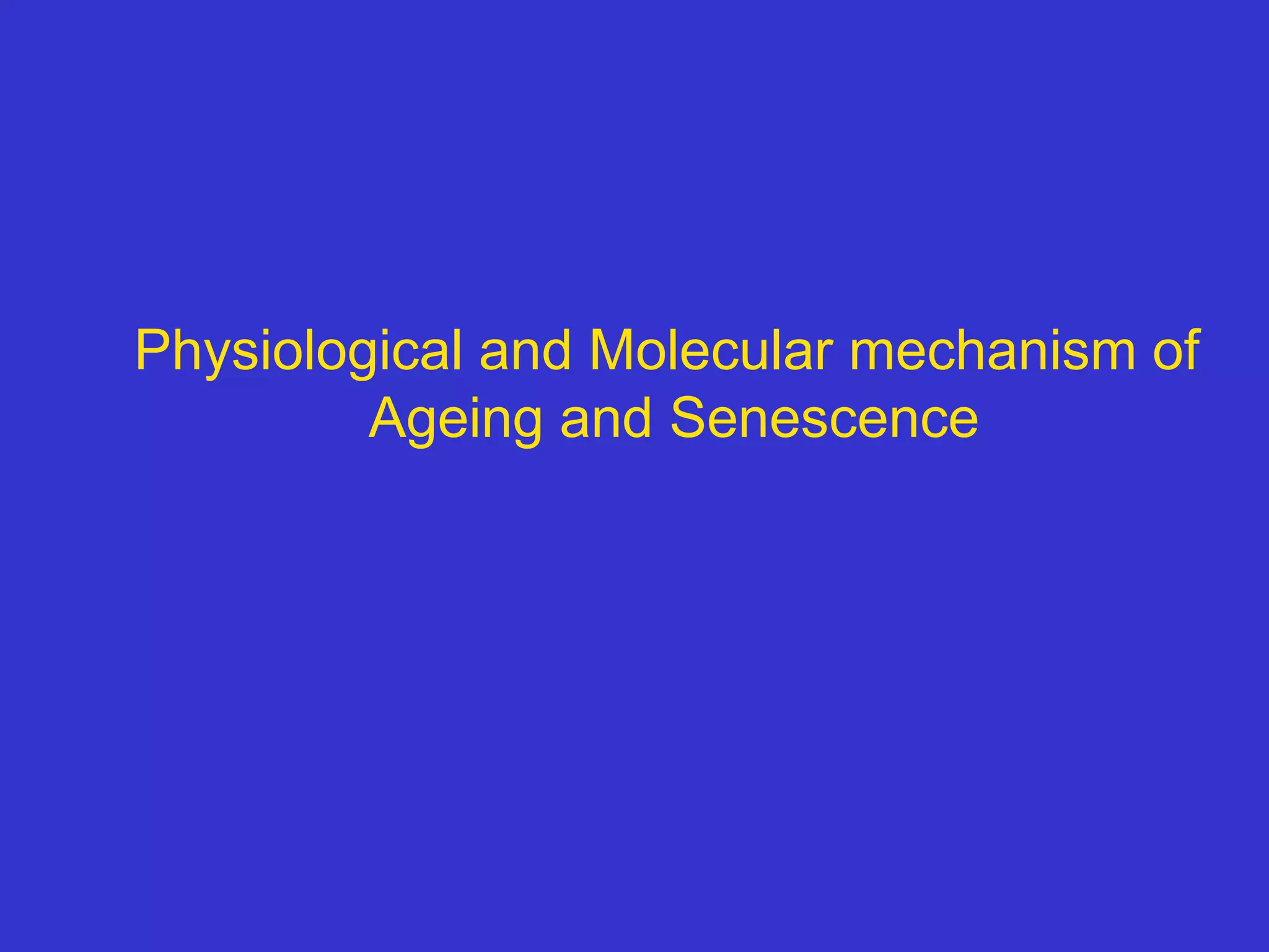 Ageing and senescence | PPT