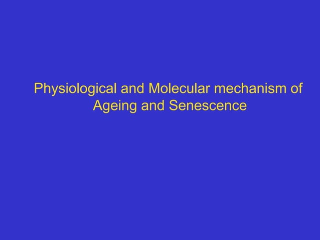 Ageing and senescence | PPT