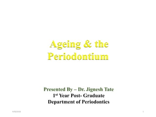 Ageing and the periodontium | PPTX