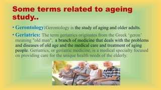 Ageing ppt Final.ppt for nursing ,Happy ageing | PPTX