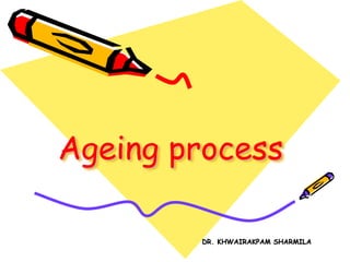Ageing process it is the process in which age | PPT