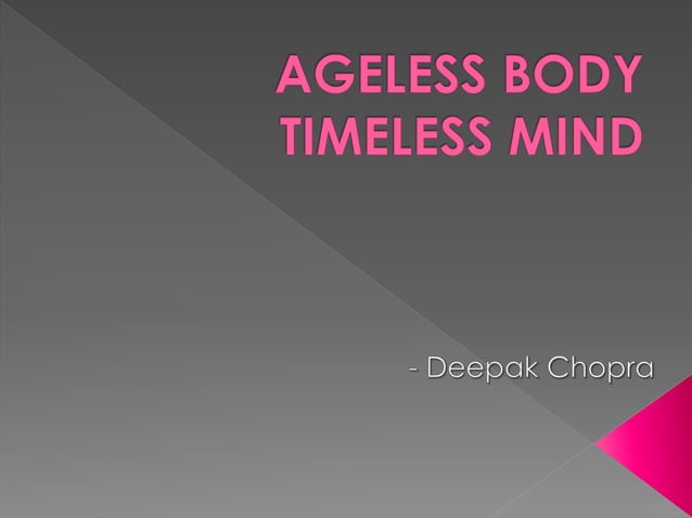 Ageless body timeless_mind_deepak chopra | PDF | Mental Health ...