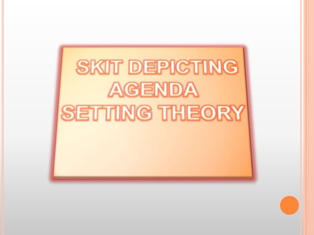Agenda setting theory | PPTX | Politics