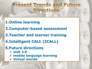 A General Introduction To Computer Assisted Language Learning Revised | PPT
