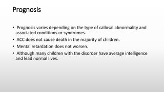 Agenesis of corpus callosum | PPTX