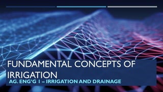 AgEng1-Chapter-1-FUNDAMENTAL-CONCEPTS-OF-IRRIGATION.pdf