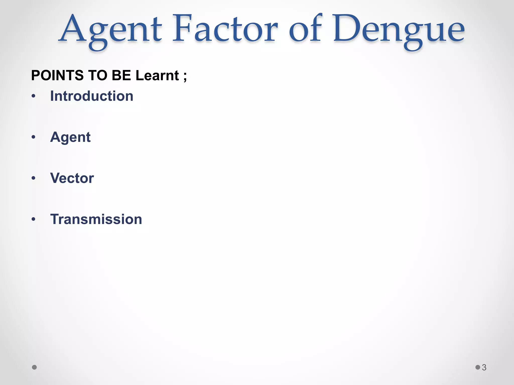 Agent factors of dengue- topic for 15 min pedagogy | PPTX